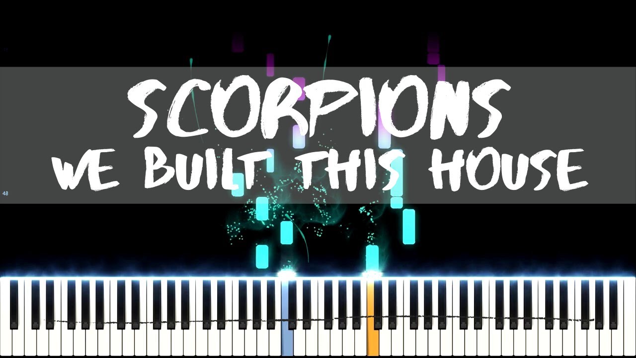 Scorpions - We Built This House (Piano Cover) - YouTube