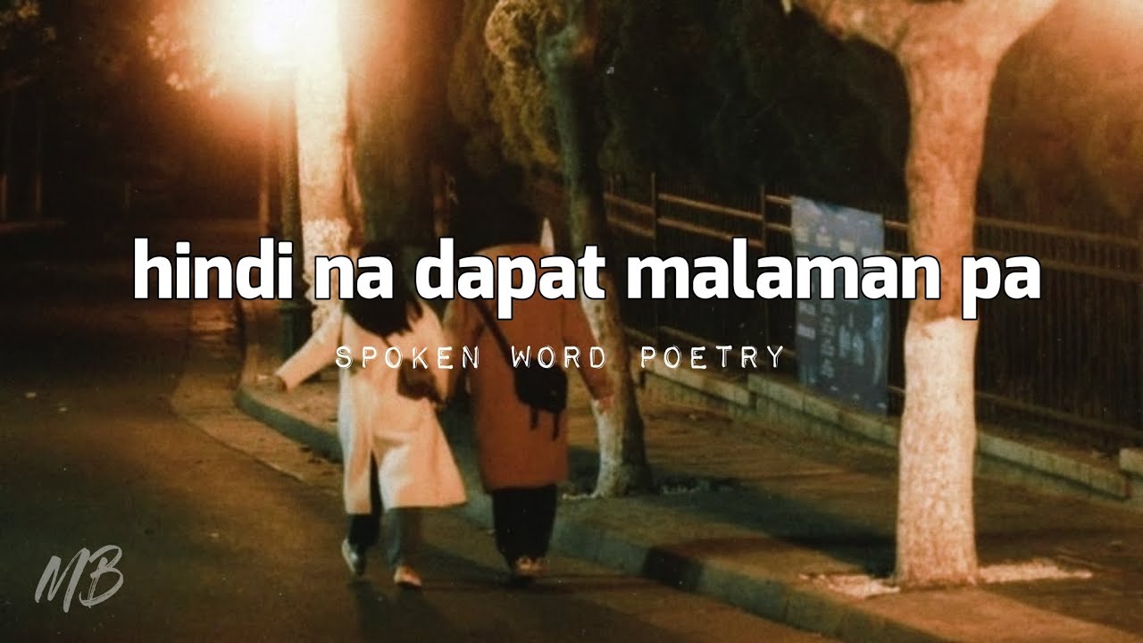 HINDI NA DAPAT MALAMAN PA | SPOKEN WORD POETRY TAGALOG HUGOT | MERCY ...