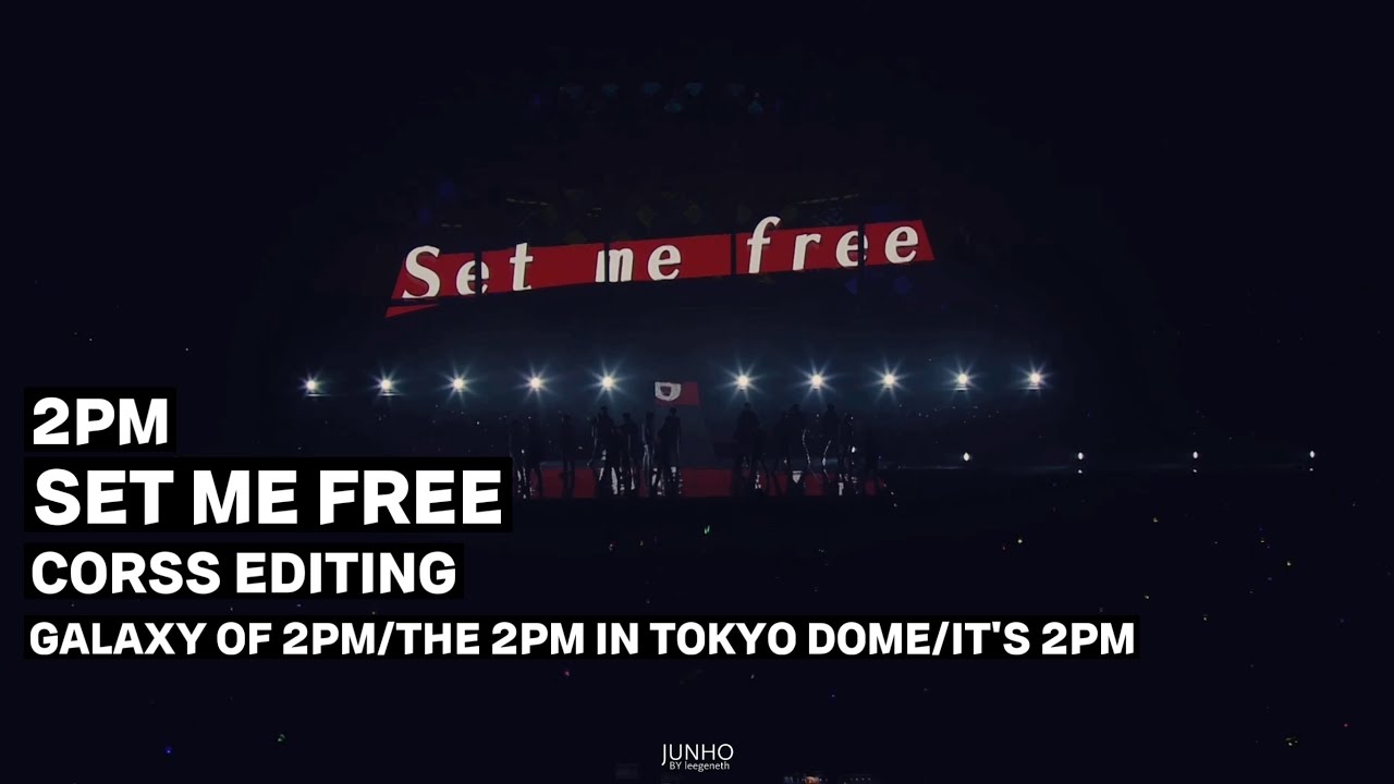 [2PM]SET ME FREE/ CROSS EDITING - YouTube