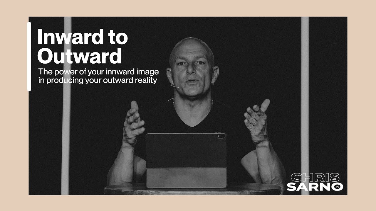 Inward To Outward | Chris Sarno TV - YouTube
