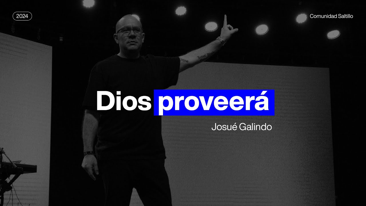 Dios proveerá | Josué Galindo. - YouTube