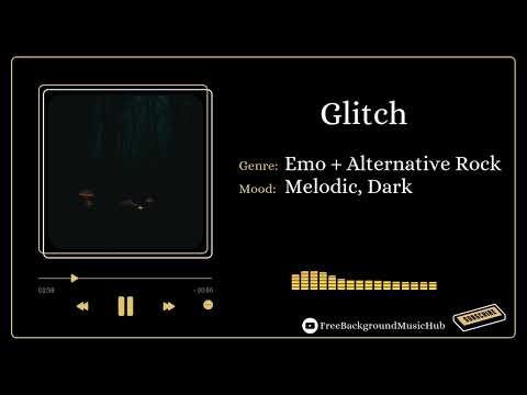 [Emo + Alternative Rock] Glitch - No Copyright Background Music - YouTube