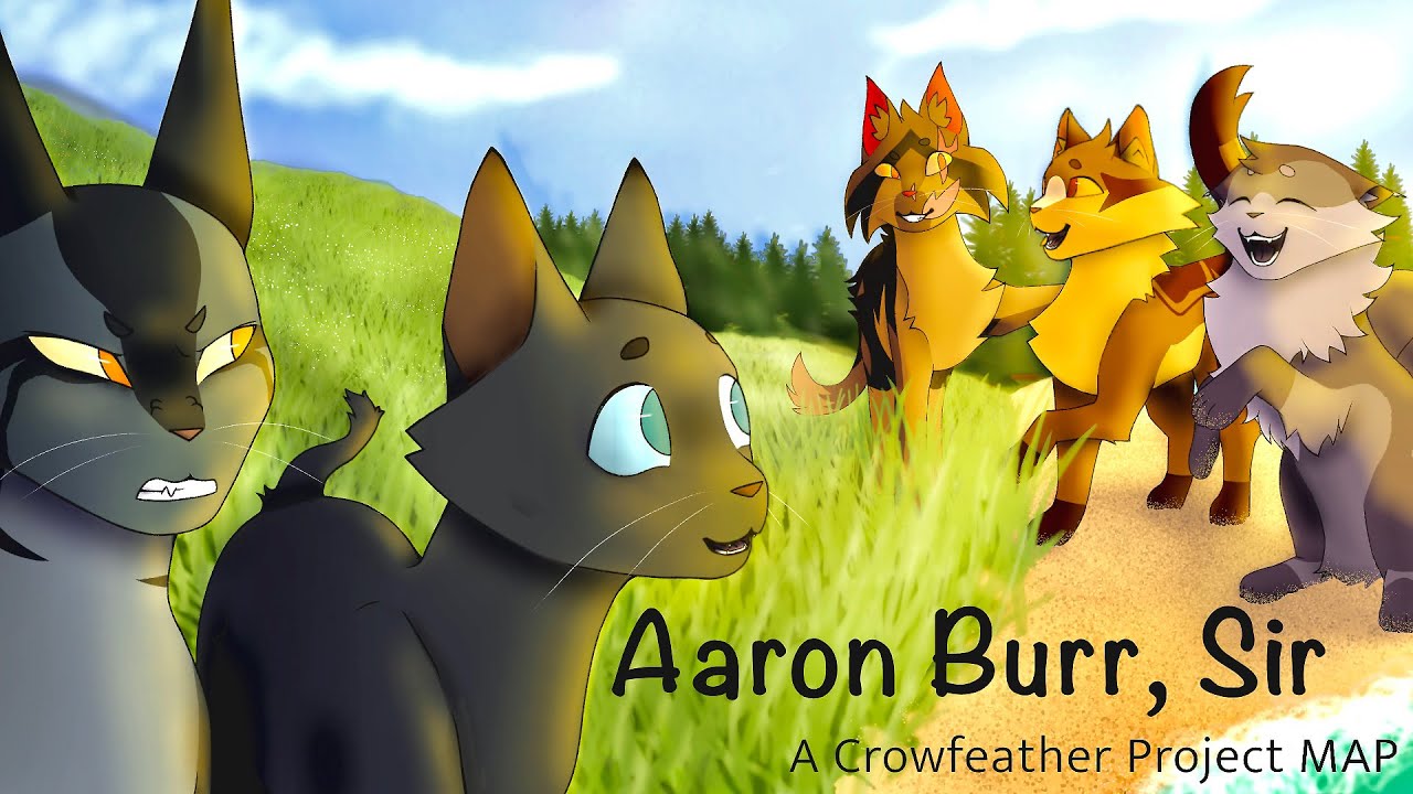 TCP Aaron Burr, Sir Complete Crowfeather AU MAP - YouTube Music
