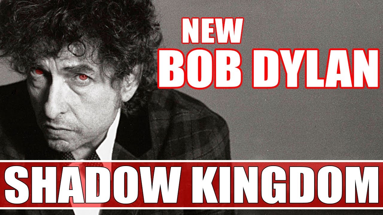 NEW Bob Dylan - "Shadow Kingdom" Is On The Way! - YouTube