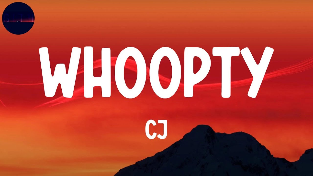 CJ - Whoopty (Lyrics) - YouTube