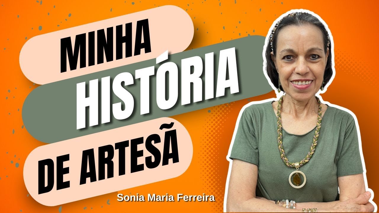 Minha História de Artesã: Sonia Maria Arte - YouTube