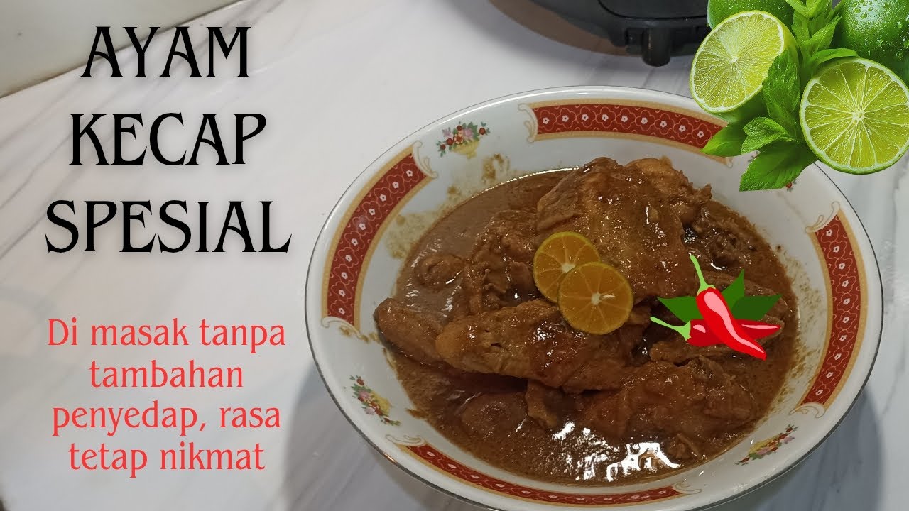 Ayam Kecap Spesial dengan Rasa Alami dari Kaldu Ayam Asli - YouTube