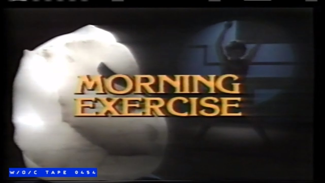 The Morning Exercise [Partial] - W/O/C - 1985 - YouTube