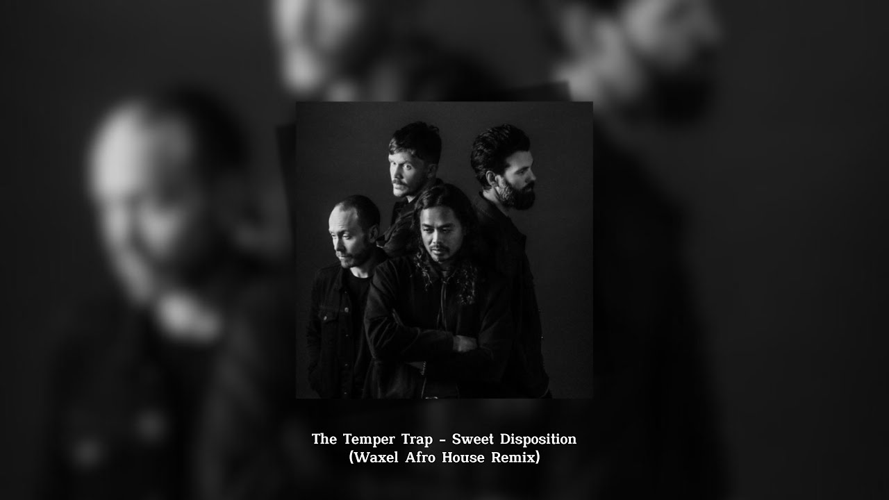The Temper Trap - Sweet Disposition (Waxel Afro House Remix) - YouTube