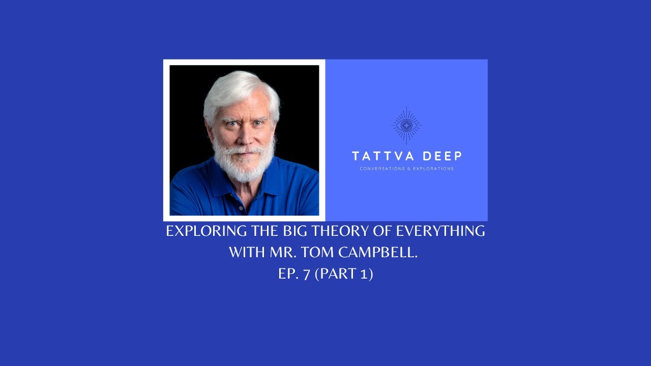 PHYSICS & consciousness | Tom Campbell | Ep. 7 (Part 1) - YouTube