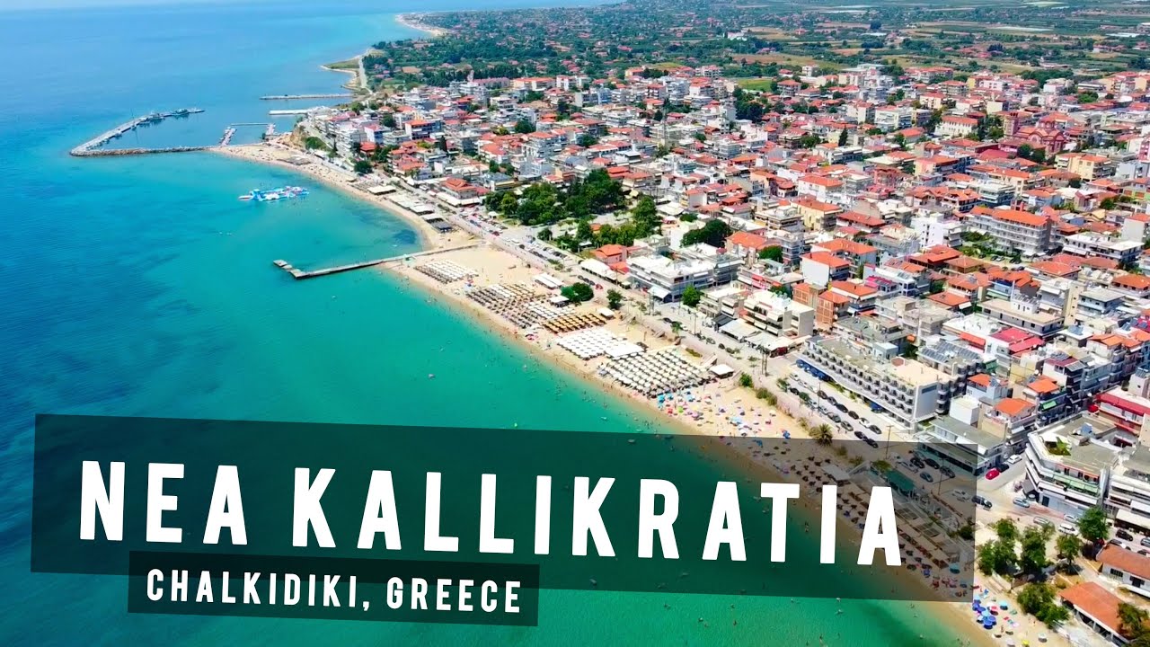 Nea Kallikratia by drone, Chalkidiki | GREECE 🇬🇷 - YouTube