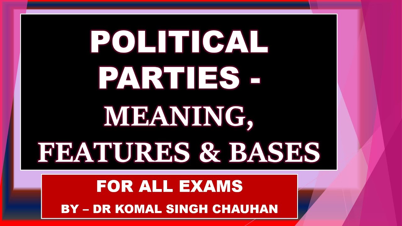 Political Party I Political Parties : Meaning & Features I Political ...