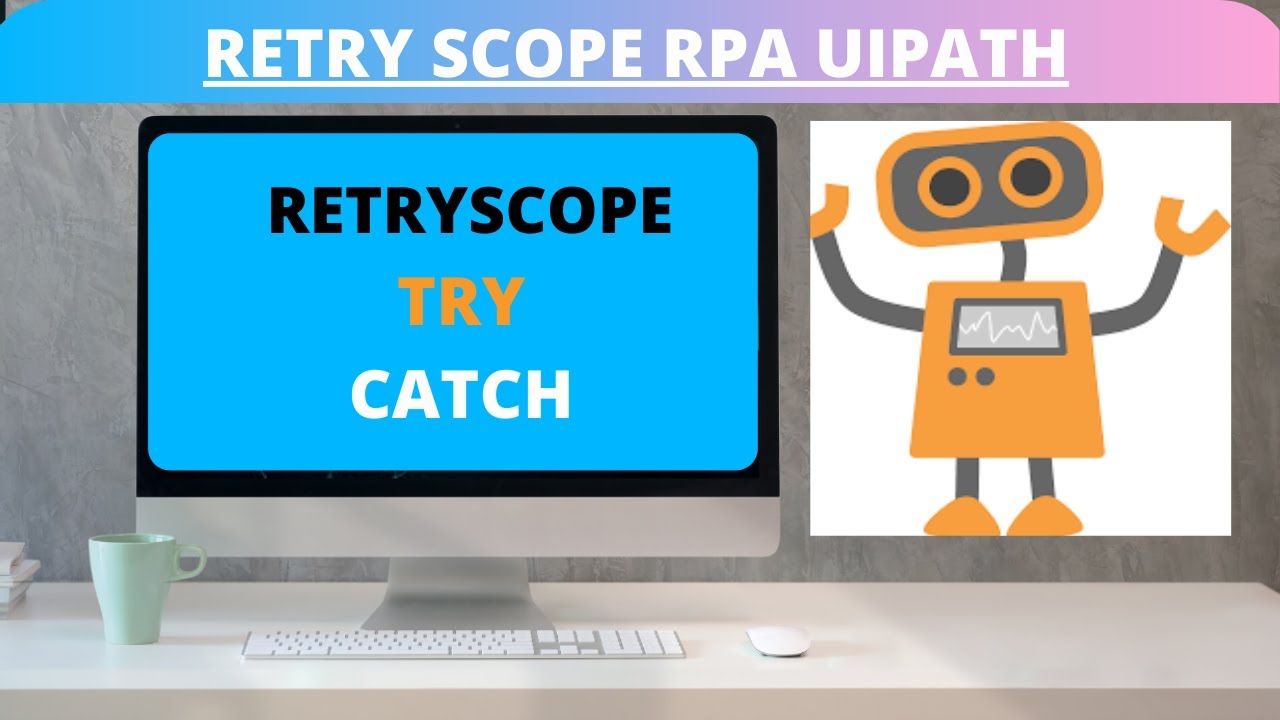 Retry Scope Activity in RPA Uipath | Try catch vs Retry Scope uipath - YouTube