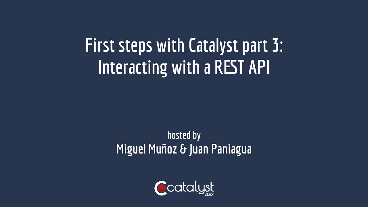First steps with Catalyst 3: Interacting with a REST API - YouTube