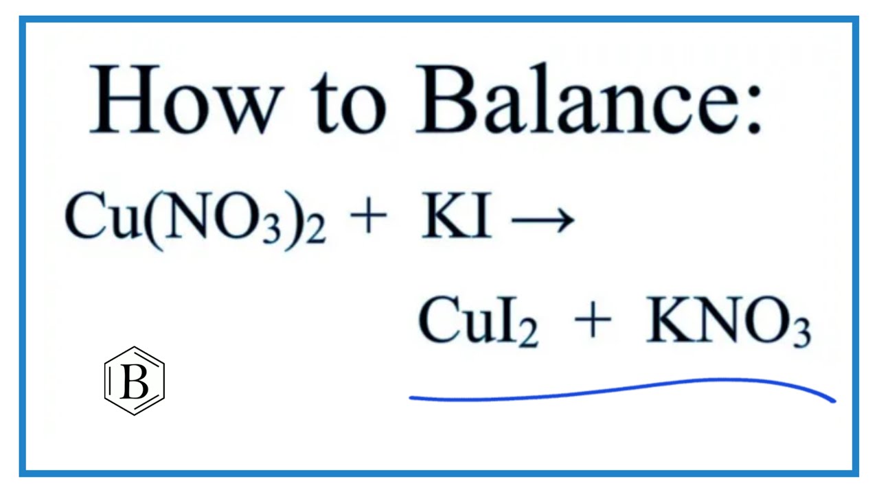 How To Balance Cu NO3 2 KI CuI2 KNO3 YouTube