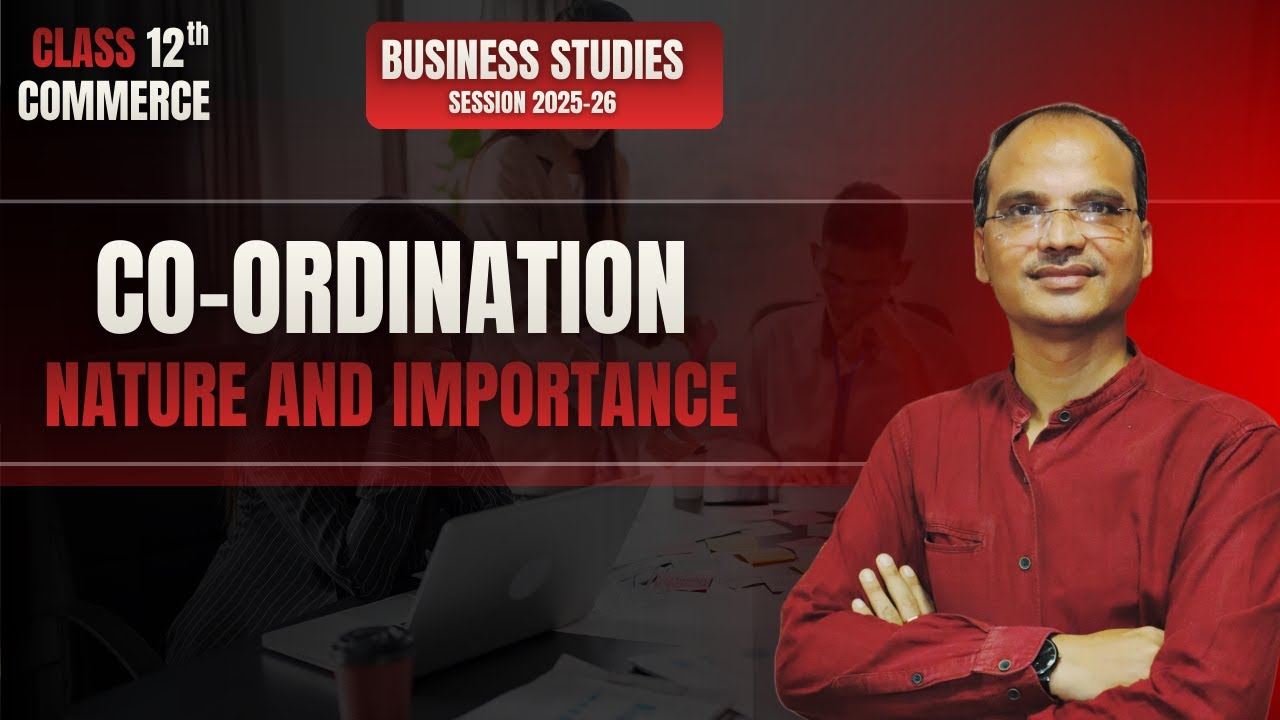 Class 12 Business Studies | Co-ordination – Nature & Importance | Full ...