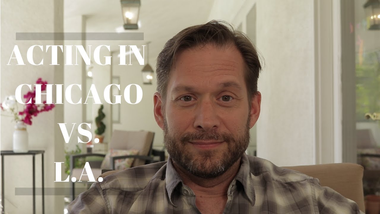 Acting In LA vs. Chicago - Top 3 Differences For Actors - YouTube