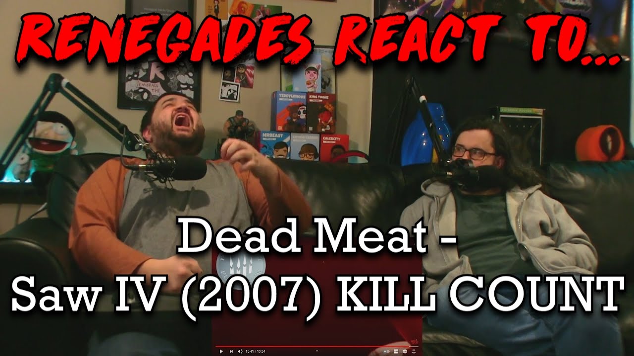 Renegades React to... @DeadMeat - Saw IV (2007) KILL COUNT - YouTube