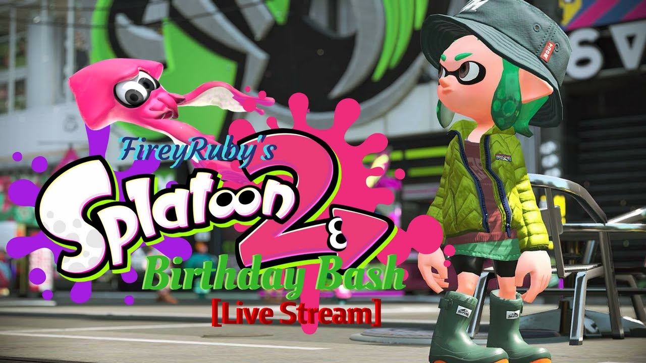 Splatoon 2 Live Stream - Bring Out the Champagne! It's my Birthday ...