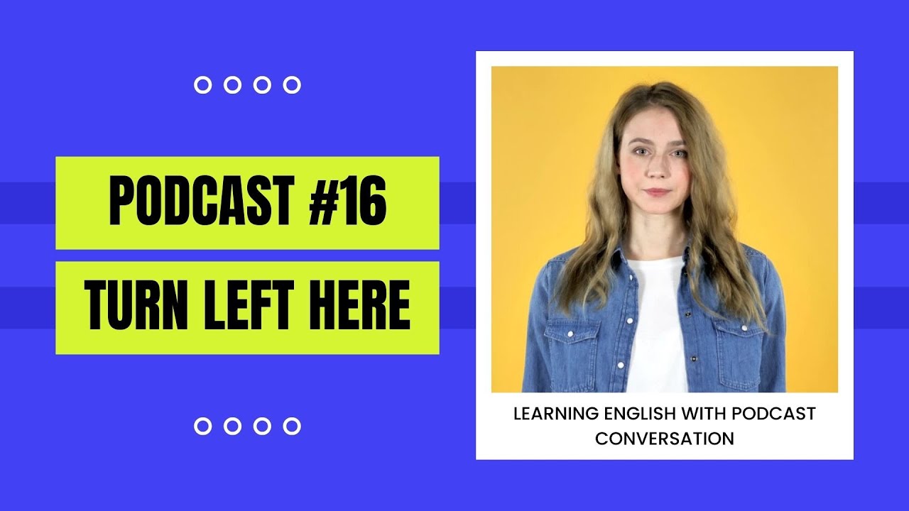Ep16. Turn left here | Learning English with Podcast Conversation ...