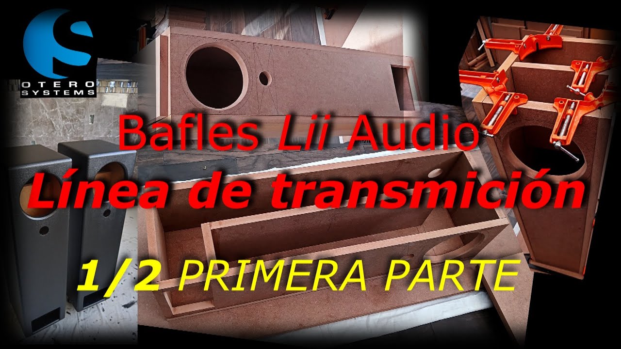 1/2 Bafles Lii Audio - Línea de transmisión - PRIMERA PARTE - YouTube