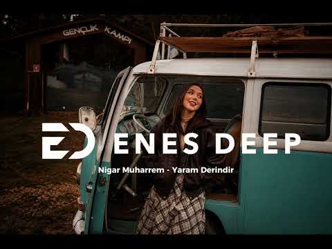 Nigar Muharrem - Yaram Derindir (ENES DEEP Remix)