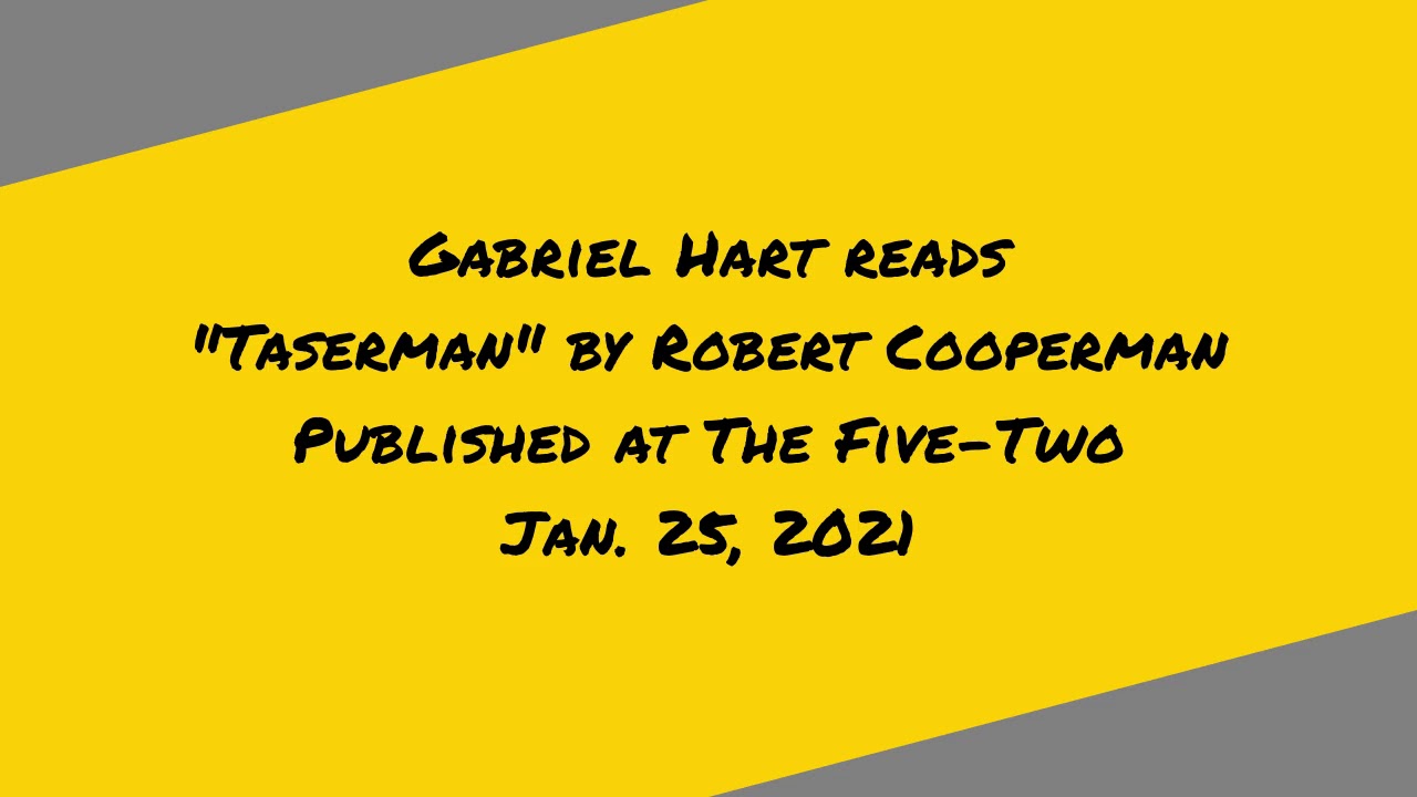 Gabriel Hart reads "Taserman" by Robert Cooperman - YouTube