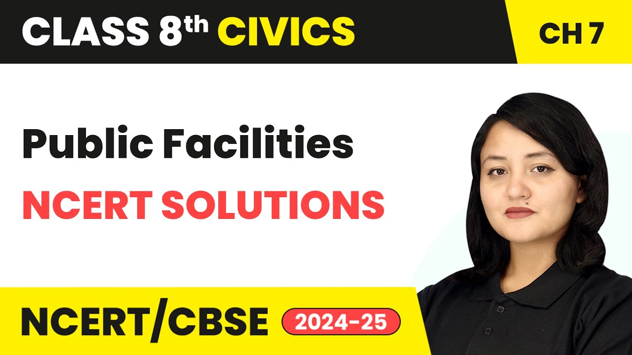 Public Facilities - NCERT Solutions | Class 8 Civics Chapter 7 | CBSE ...