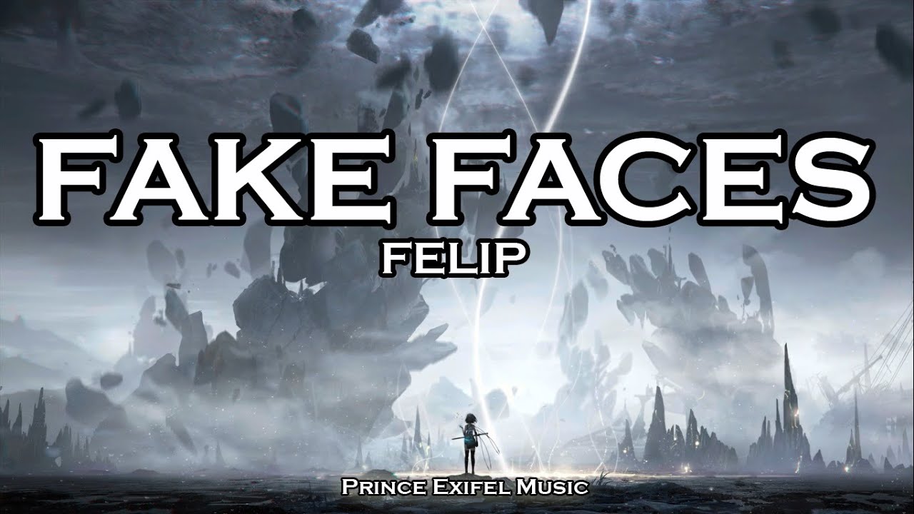 Fake Faces - FELIP (Lyric Video) - YouTube
