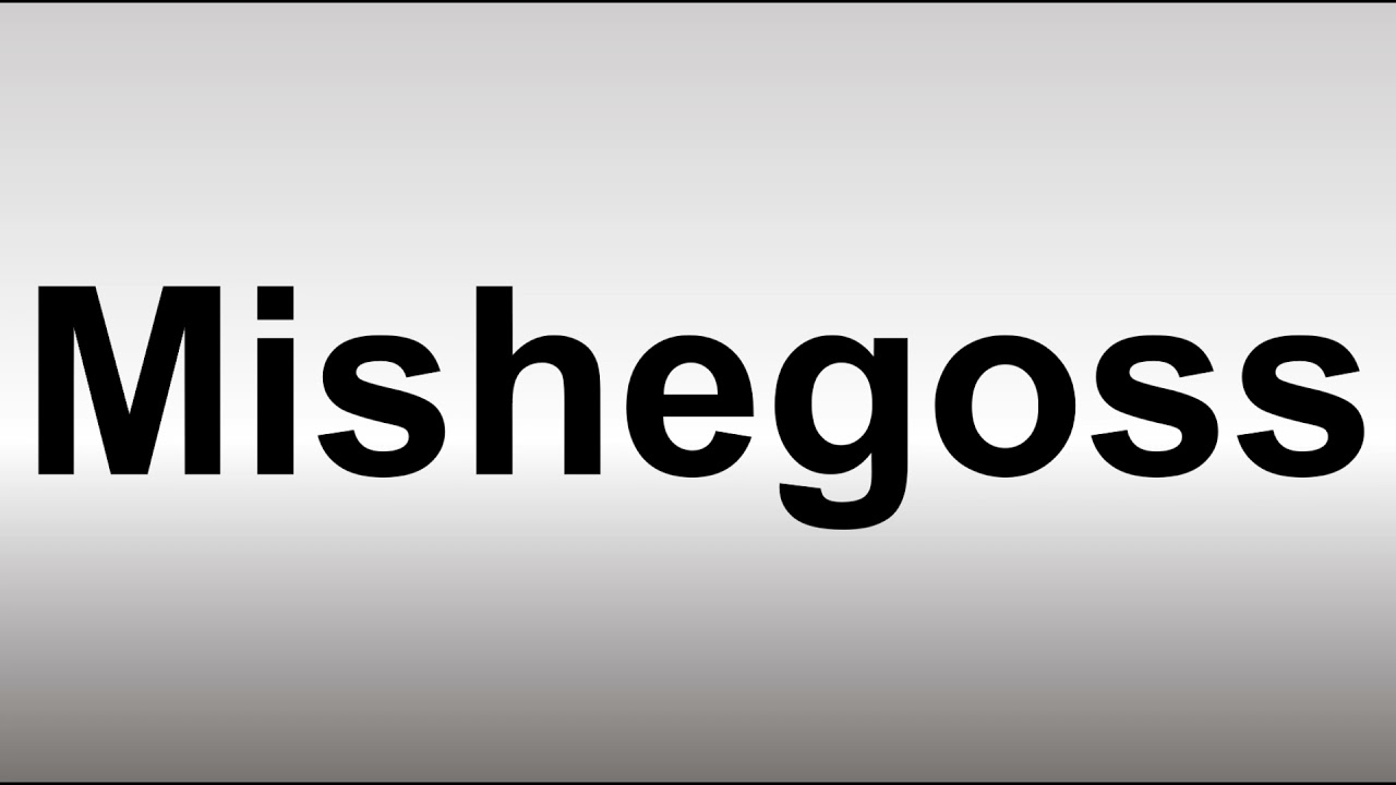 How to Pronounce Mishegoss - YouTube