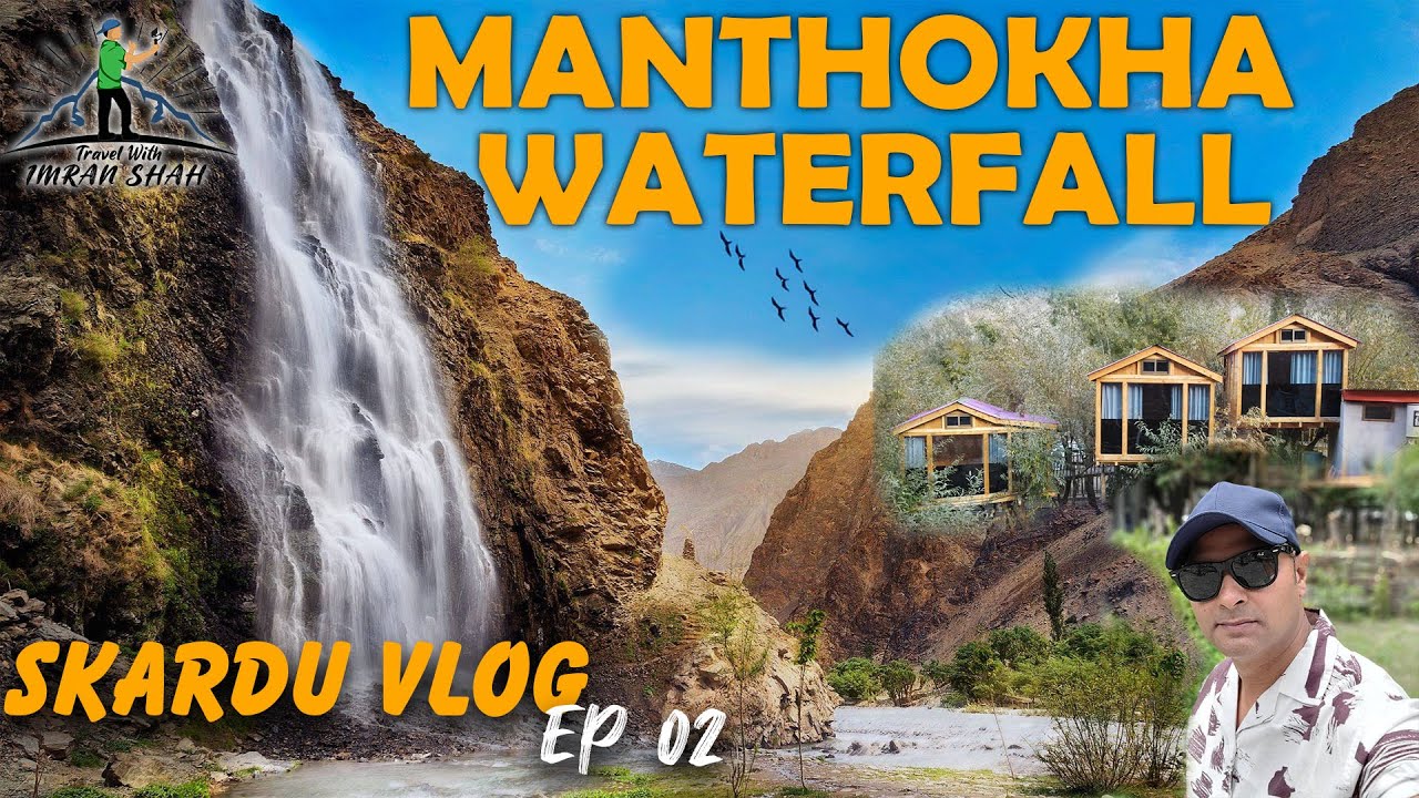 Manthokha Waterfall | Best Tourist Attraction in Skardu | Manthokha ...