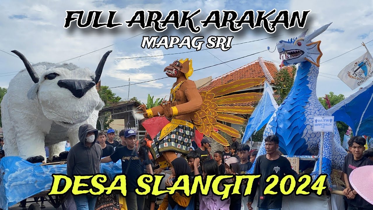FULL ARAK ARAKAN MAPAG SRI DESA SLANGIT KLANGENAN 2024 - YouTube