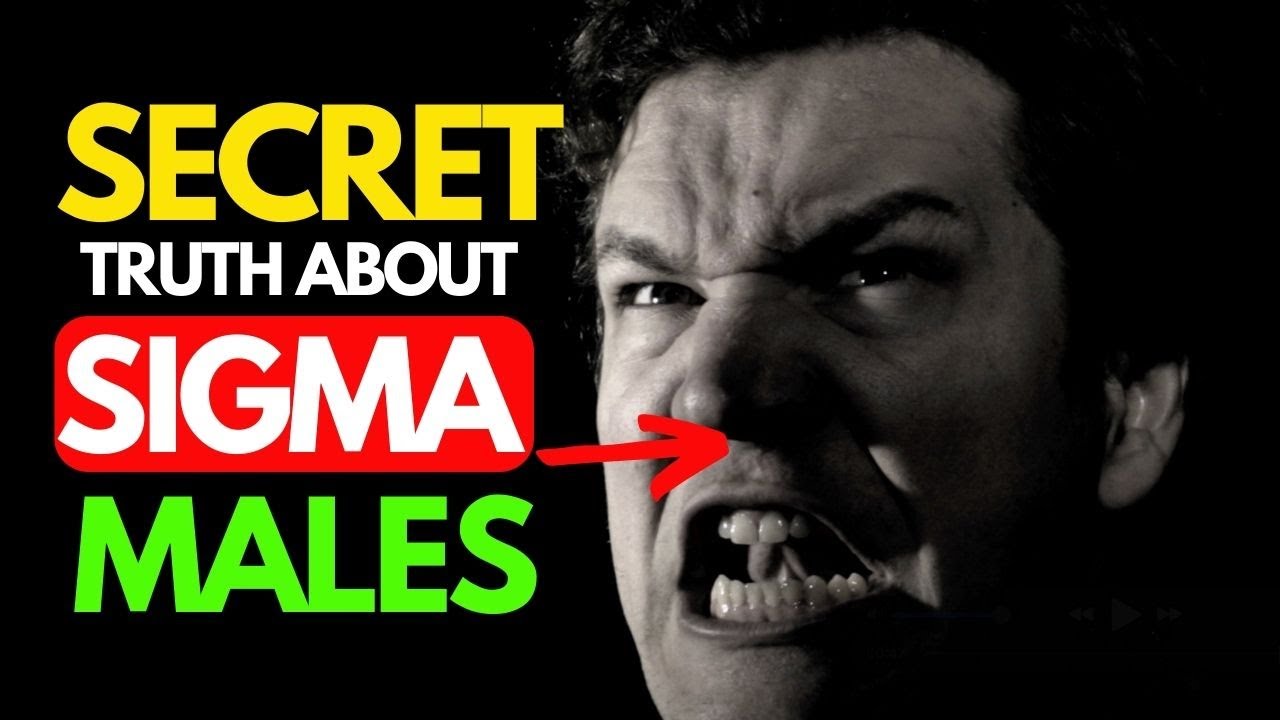 The Secret Truth About Sigma Males Youtube