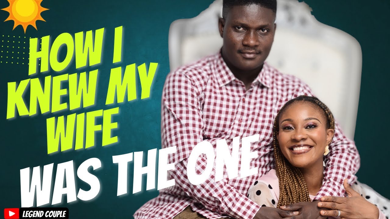 HOW I KNEW MY WIFE was the one - YouTube