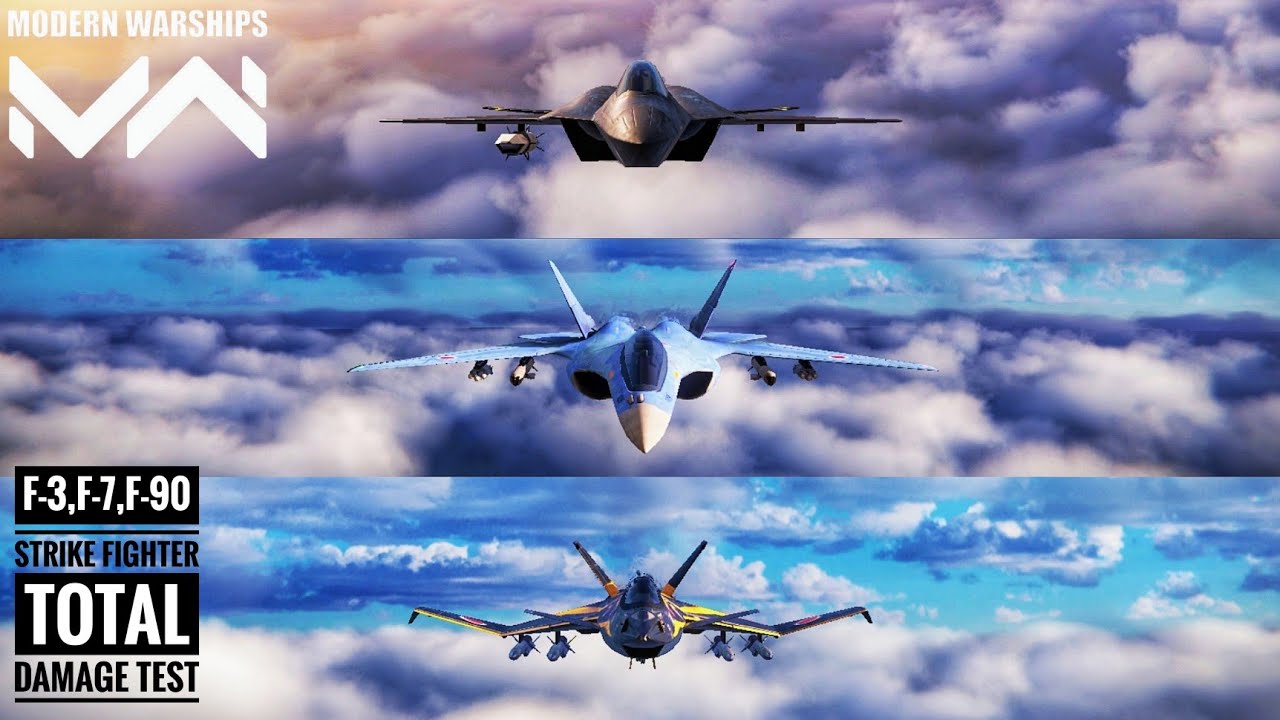 Modern Warships - F-3,F-7,F-90 Strike Fighter Total damage Test ...