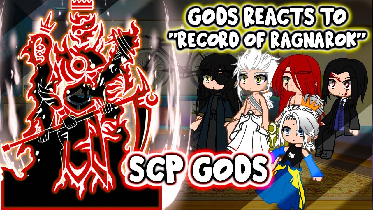 Gods React To "Top 10 SCP gods" |Record of Ragnarok| || Gacha Club ...