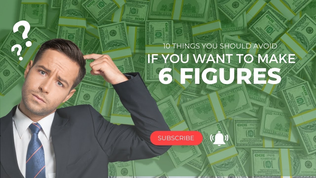 10 Things You Should Avoid If You Want To Make 6 Figures YouTube 10-things-you-should-avoid-if-you-want-to-make-6-figures-youtube