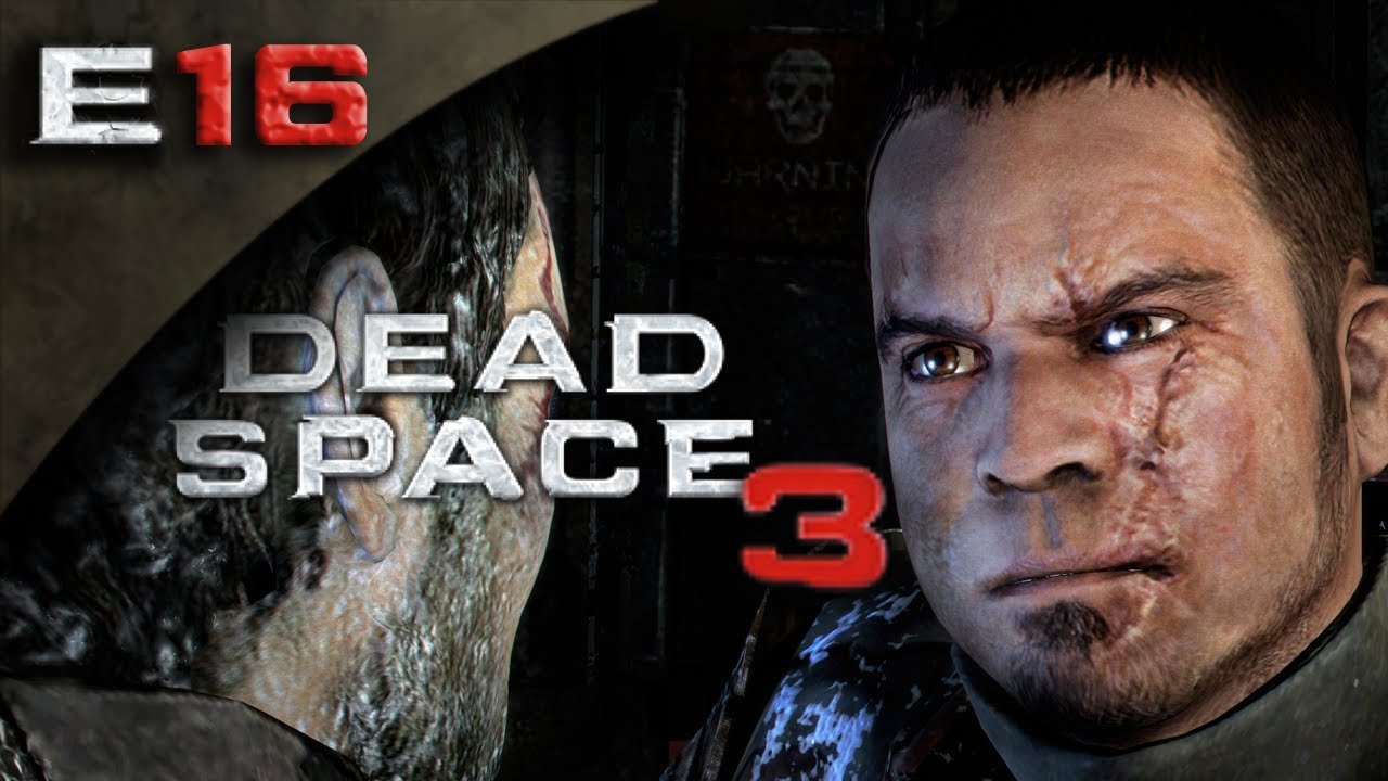 Dead Space 3 FULLGAME - Dead Space 3 Gameplay Walkthrough Part 16 [HD ...