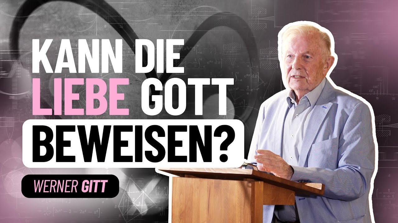 Der Gottesbeweis durch die Liebe – Werner Gitt - YouTube