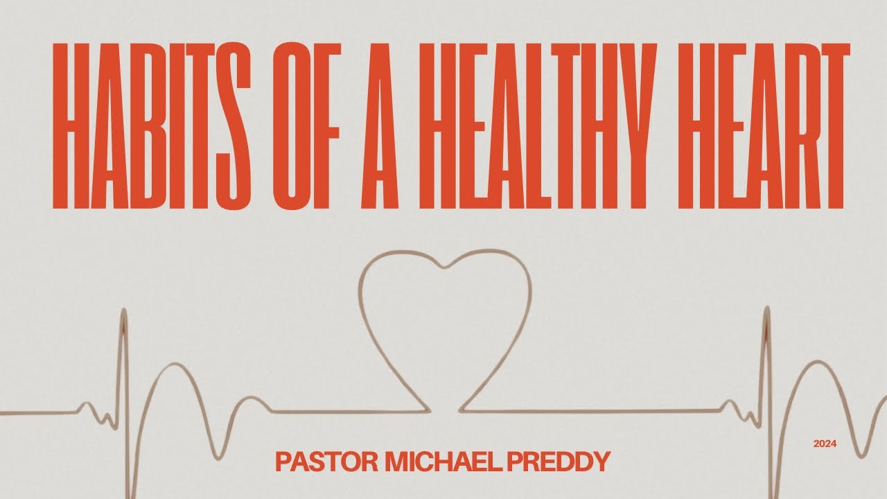 Habits of A Healthy Heart | Part 1 | Michael Preddy - YouTube