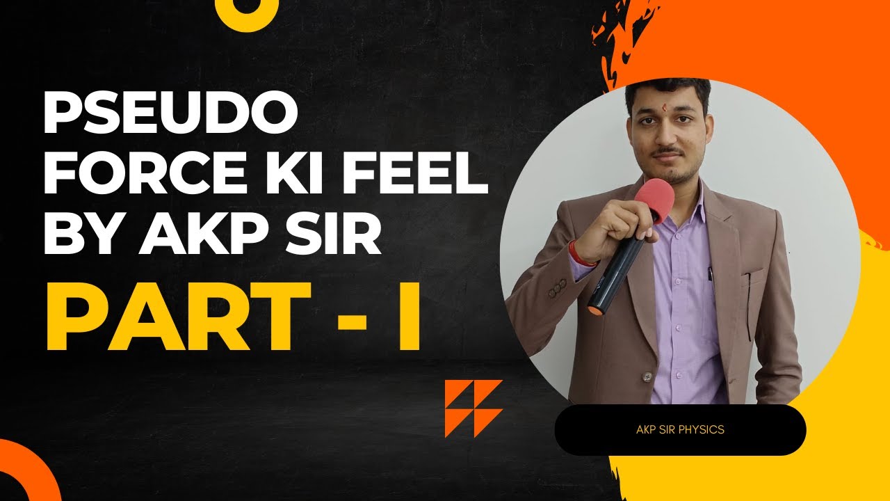 Pseudo force ki feel by AKP sir - YouTube