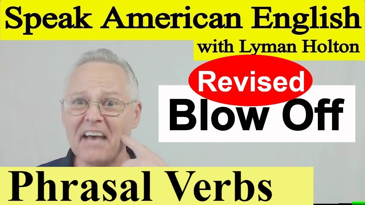 Phrasal Verb - Blow Off - Video 31 - YouTube