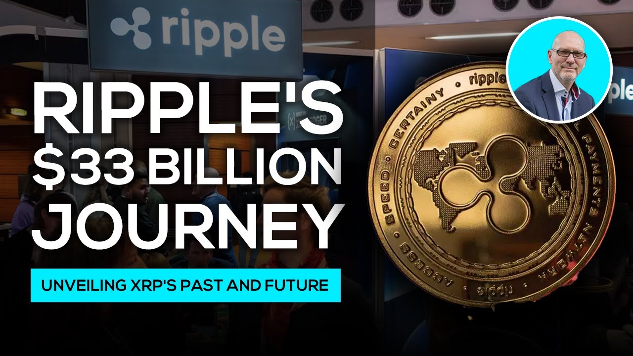 Ripple's $33 Billion Journey: Unveiling XRP's Past and Future - YouTube