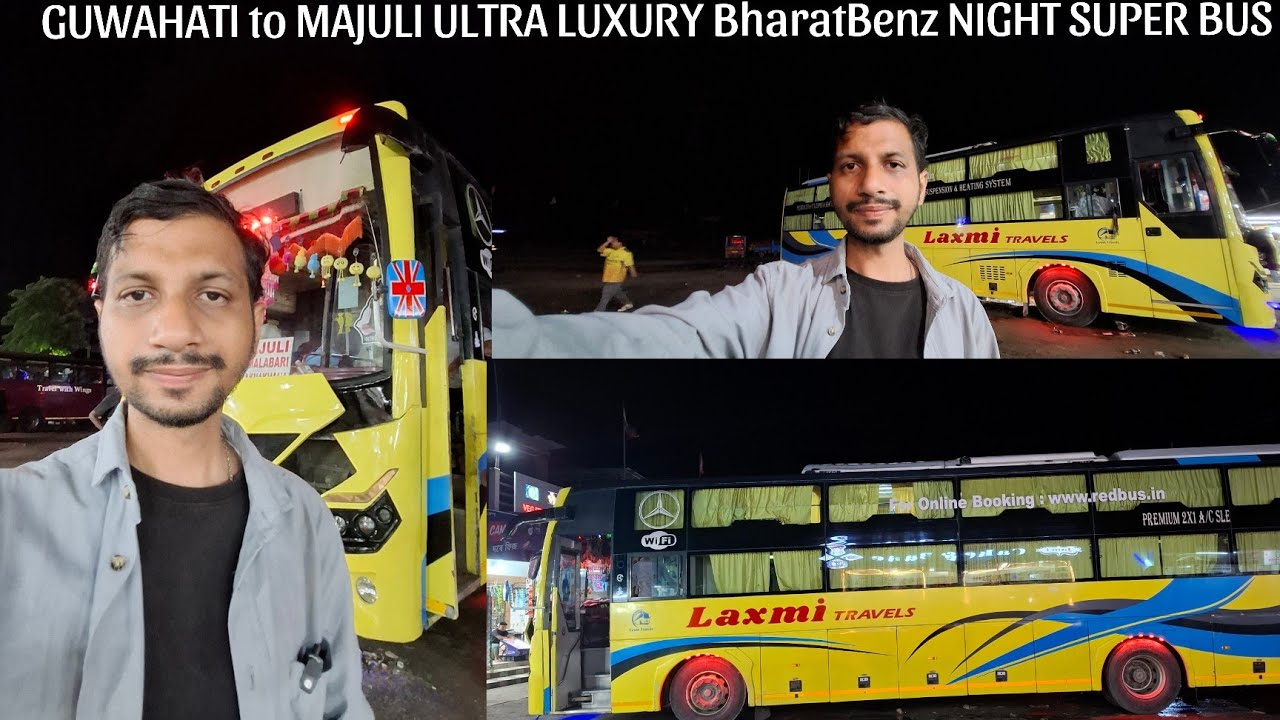 GUWAHATI to MAJULI in ULTRA LUXURY BharatBenz Night SUPER BUS | Laxmi ...