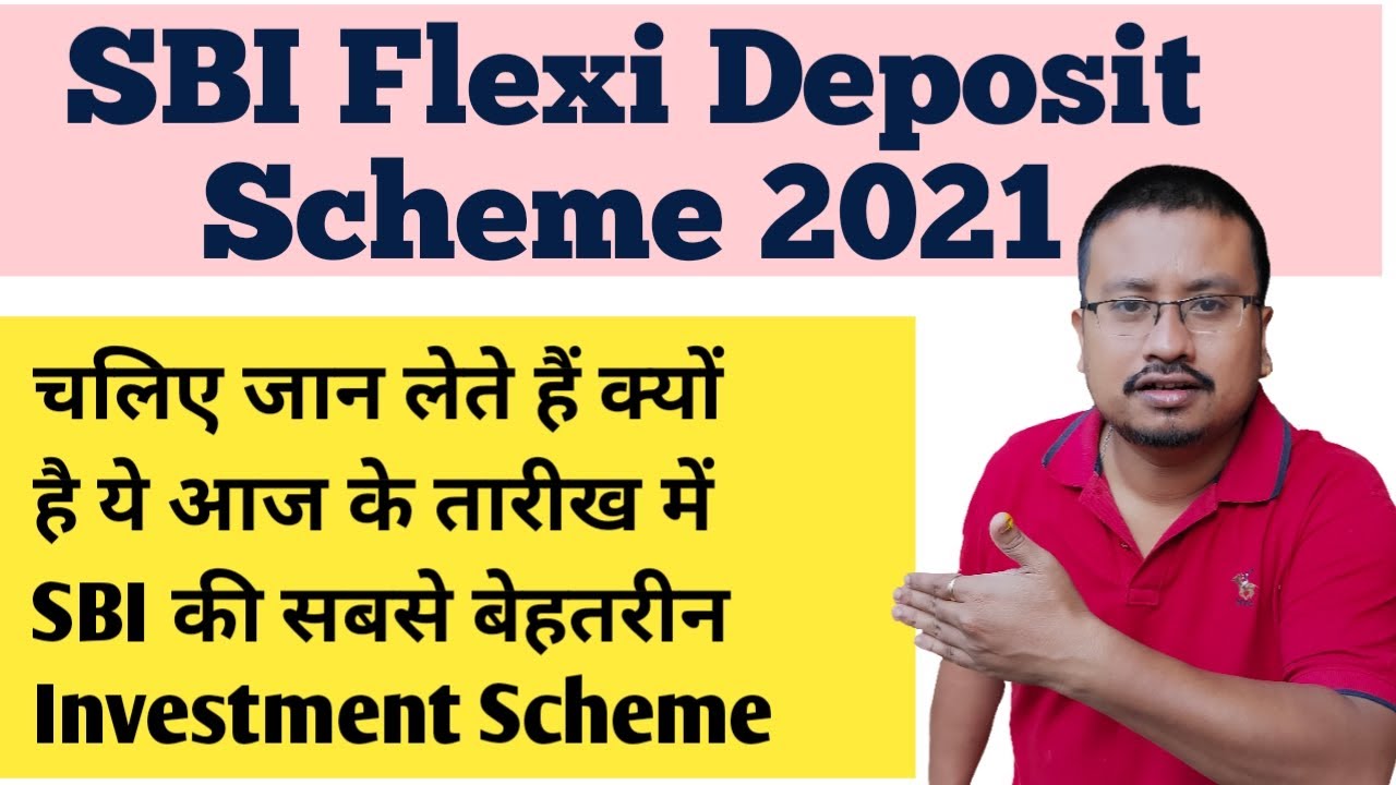 SBI Flexi Deposit Scheme details | SBI Flexi Deposit Scheme benefits ...