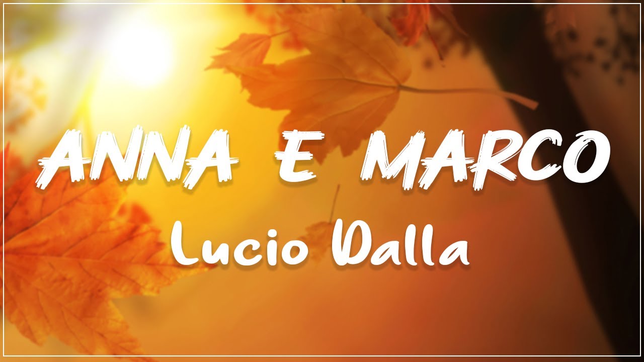 Lucio Dalla - Anna E Marco Testo Lyrics - YouTube