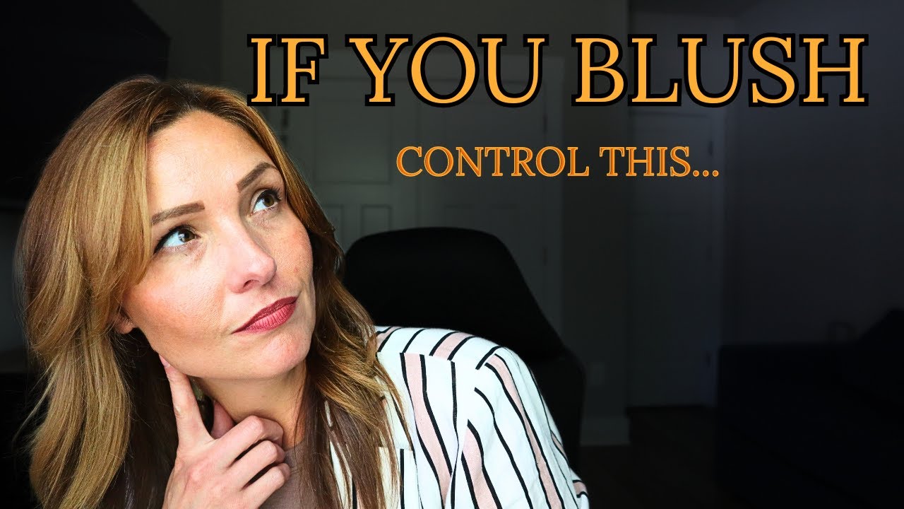 You can control THIS if you BLUSH: Overcoming ERYTHROPHOBIA (fear of ...