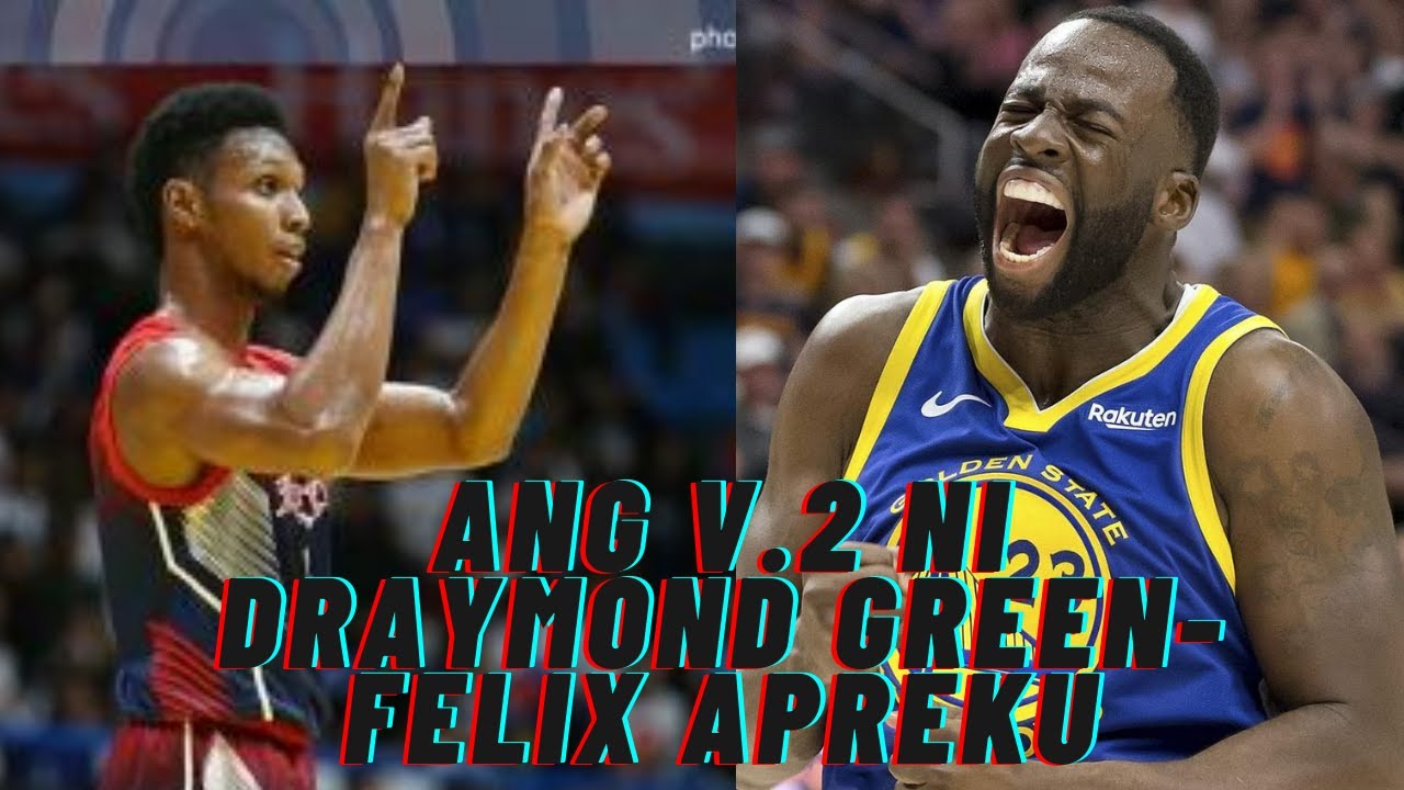 ANG V.2 NI DRAYMOND GREEN-FELIX APREKU HIGHLIGHTS VOLUME 1 - YouTube