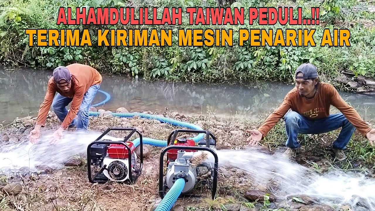 TAIWAN PEDULI..!! TERIMA KIRIMAN MESIN PENARIK AIR - YouTube