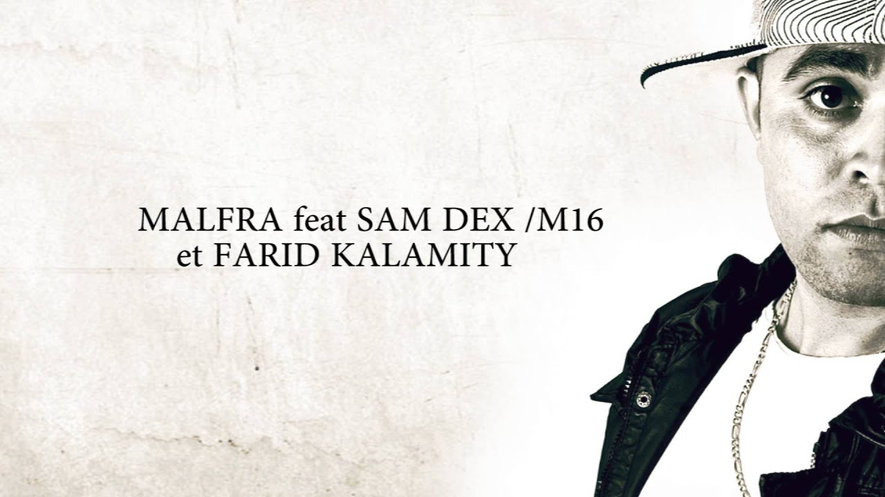 MALFRA feat SAM DEX / M16 ET FARID KALAMITY - RAP FRANCAIS 2015 - YouTube